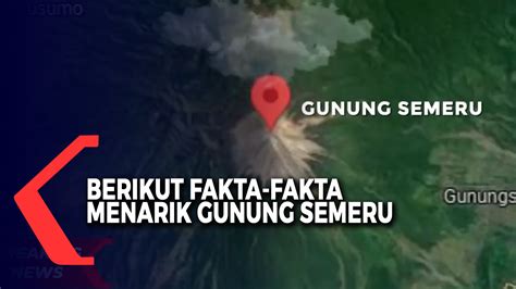 Tertinggi Ketiga Di Indonesia Ini Fakta Fakta Menarik Soal Gunung Semeru