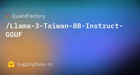 Llama Taiwan B Instruct Q Gguf Quantfactory Llama Taiwan B