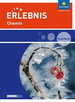 Erlebnis Chemie 7 10 Schülerband Realschulen und Oberschulen