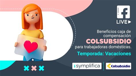 Beneficios caja de compensación Familiar COLSUBSIDIO Symplifica YouTube