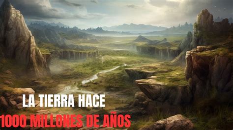 CÓMO era la TIERRA Hace Mil Millones de años YouTube