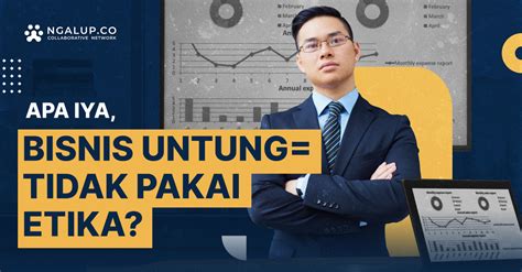 Apa Itu Etika Bisnis Prinsip Contoh Dan Tujuannya