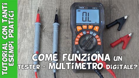 Cosè come funziona e come si usa il tester o multimetro digitale