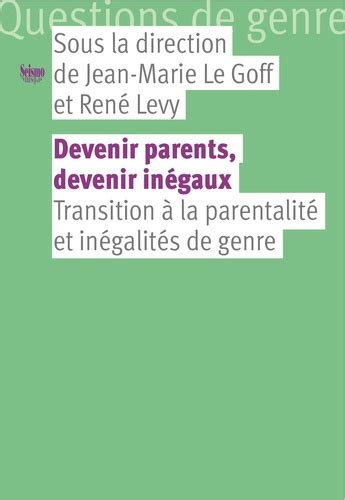 Devenir parents devenir inégaux Transitions de Jean Marie Le Goff