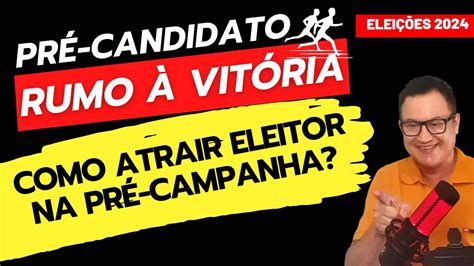 ATENÇÃO PRÉ CANDIDATO Vou te ensinar a atrair eleitores nas Eleições