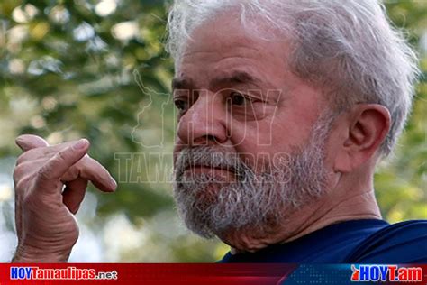 Hoy Tamaulipas Defensa De Lula Da Silva Solicitara Su Inmediata