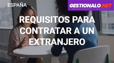 ᐈ Requisitos para Contratar a un Extranjero Trámites y MÁS