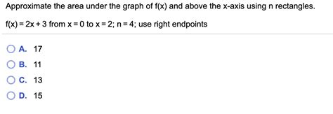 solved approximate the area under the graph of f x and