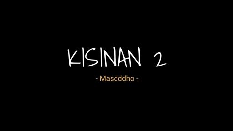 Kisinan 2 Masdddho Lirik Video YouTube