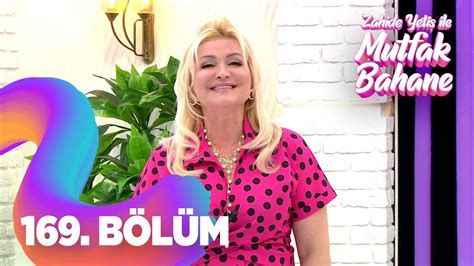 Zahide Yetiş İle Mutfak Bahane 169 Bölüm YouTube