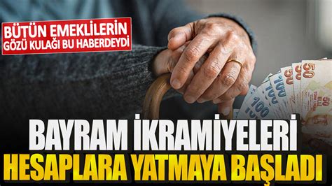 Bütün emeklilerin gözü kulağı bu haberdeydi Bayram ikramiyeleri