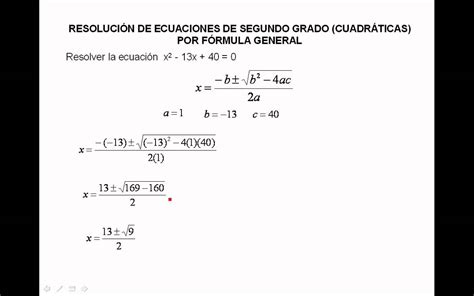3 RESOLUCIÓN DE ECUACIONES DE SEGUNDO GRADO POR FÓRMULA GENERAL YouTube