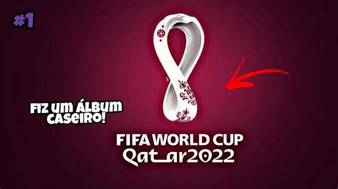 FIZ UM ÁLBUM CASEIRO DA COPA DO MUNDO DE 2022 YouTube