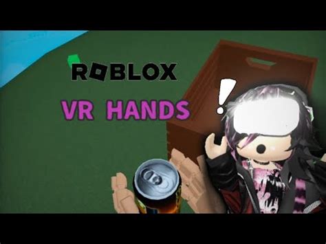 ROBLOX VR HANDS YouTube
