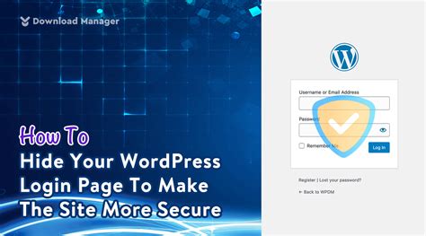 How To Hide Your Wordpress Login Page To Make The Site More Secure