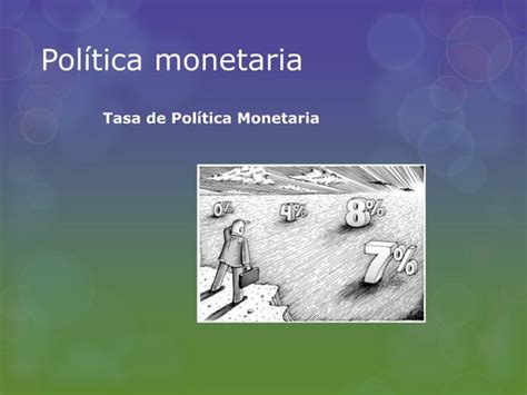 Tasa De Politica Monetaria PPT