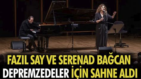 Fazıl Say ve Serenad Bağcan depremzedeler için İzmir de sahne aldı