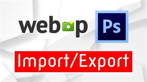 how to open save webp files in photoshop newer versions youtube