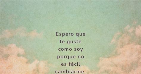 Espero Que Te Guste Como Frases Con Emoci N