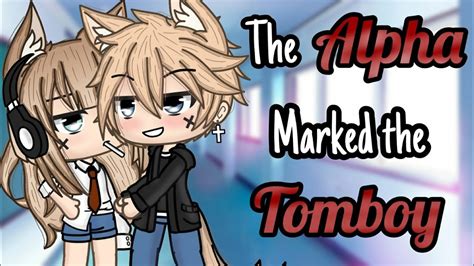 The Alpha Marked The Tomboy Glmm Gacha Life Mini Movie Love Story