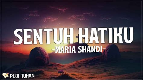 Bapa Sentuh Hatiku Maria Shandi Lirik Lagu Rohani Kristen Terbaru
