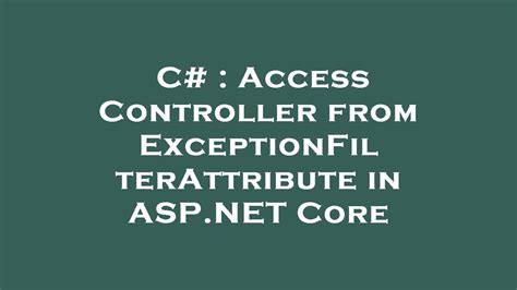 C Access Controller From ExceptionFilterAttribute In ASP NET Core