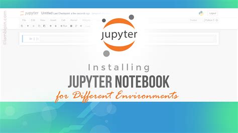 installing jupyter notebook for different environments in windows 10 by bipin p towards