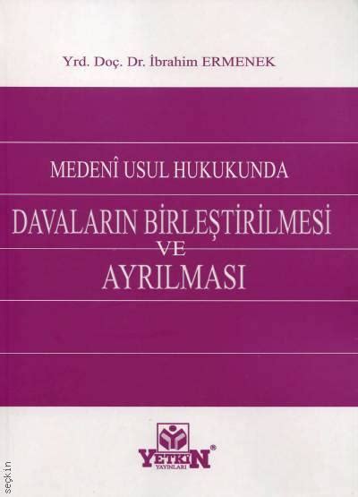 Davaların Birleştirilmesi ve Ayrılması İbrahim Ermenek Kitap