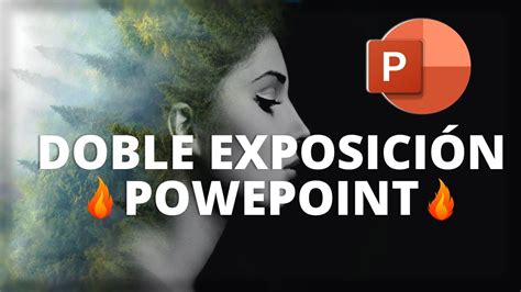 Crea Un Grandioso Efecto De Doble Exposicion Usando Powerpoint Youtube