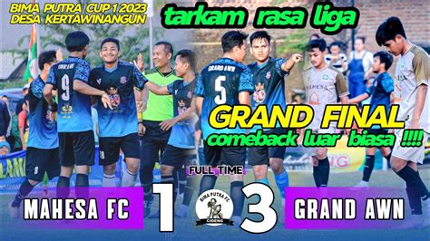 COMEBACK LUAR BIASA MAHESA FC GRAND AWN 1 3 FULL TIME BIMA PUTRA