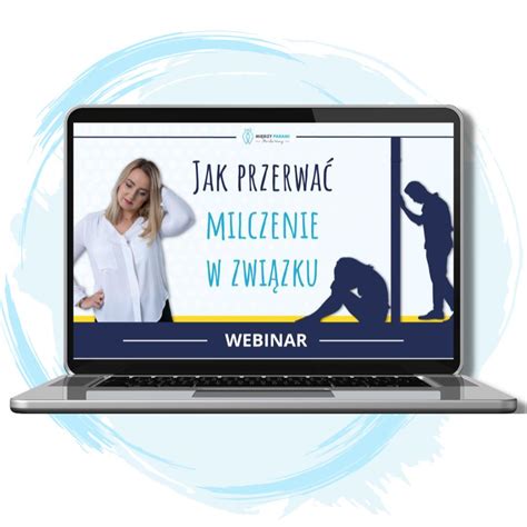 Webinar Jak przerwać milczenie w związku Sklep MiędzyParami pl