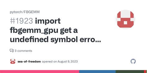 Import Fbgemm Gpu Get A Undefined Symbol Error Undefined Symbol