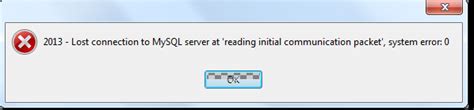 Lost Connection To MySQL Server At Reading Initial Communication Packet
