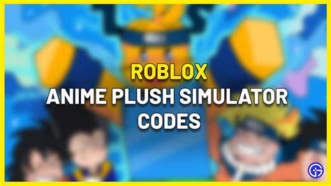 Roblox Anime Plush Simulator Codes April 2023 Free Coins Gems