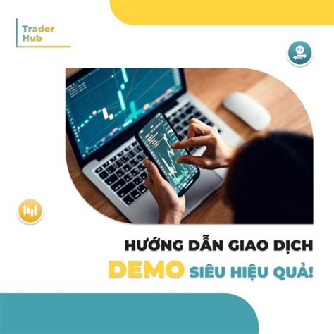 Stream H Ng D N Giao D Ch Demo Si U Hi U Qu By Traderhub Listen