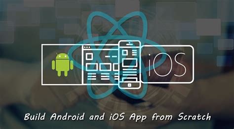 react native tutorial build android and ios app from scratch