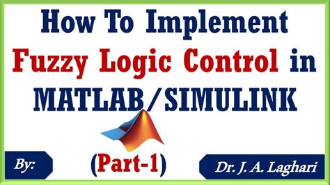 how to implement fuzzy logic control in matlab simulink part 1 dr j a laghari youtube