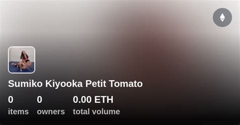 Sumiko Kiyooka Petit Tomato Collection OpenSea