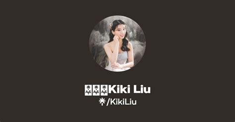 Kiki Liu Instagram Facebook Linktree