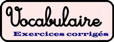 Les paronymes Exercices corrigés