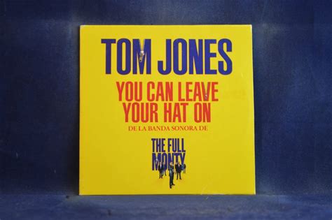 Tom Jones You Can Leave Your Hat On De La Banda Sonora Full Monty