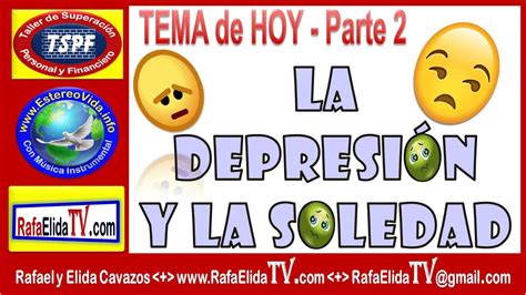 Hoy Oramos Rafaelidatv Tema La Depresi N Y La Soledad Parte
