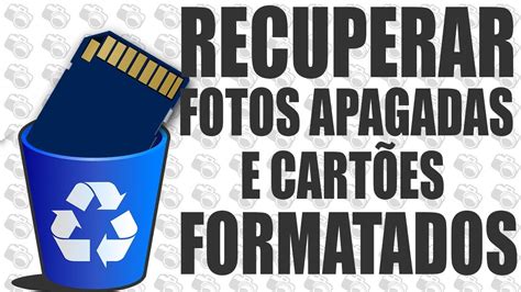 Como Recuperar Fotos Apagadas e Cartões Formatados YouTube