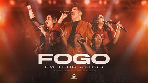 FOGO EM TEUS OLHOS BANDA RHEMA AO VIVO COVER LOUVOR IIR YouTube