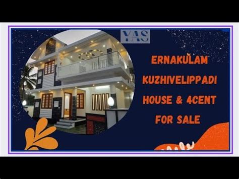 ERNAKULAM KUZHIVELIPPADY HOUSE AND 4CENT LAND FOR SALE YouTube