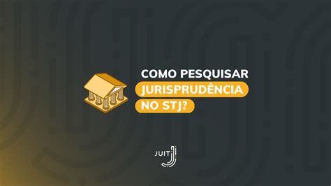 Como consultar jurisprudência no STJ Guia Completo