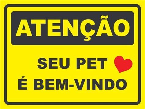 Placa De Sinaliza O Seu Pet Bem Vindo X Afonso Sinaliza Es