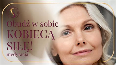 Medytacja dzięki której odżyje Twoja KOBIECA MOC Poczujesz mega siłę