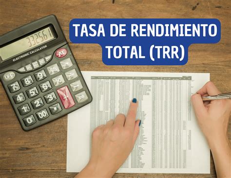 Tasa de Rendimiento Total TRR Definiciones GENERAMÁS