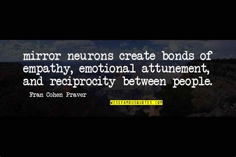 Mirror Neurons Quotes Top 11 Famous Quotes About Mirror Neurons